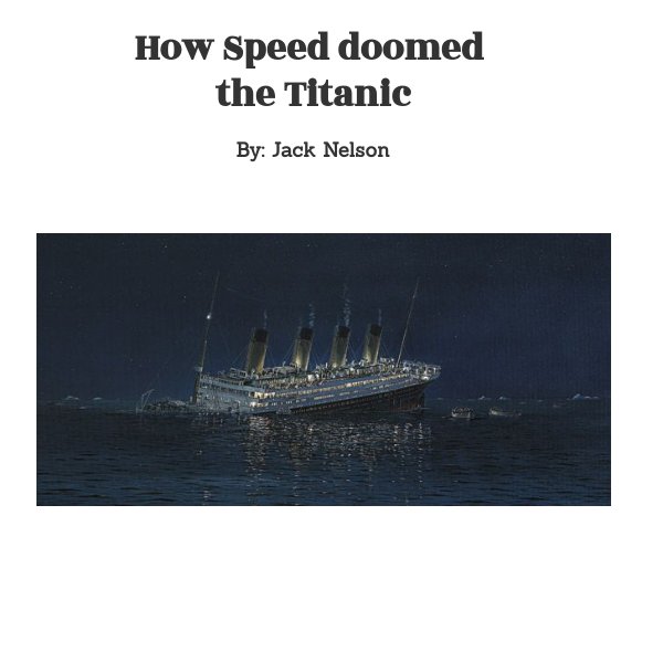 How speed doomed the Titanic by Jack - Flipsnack
