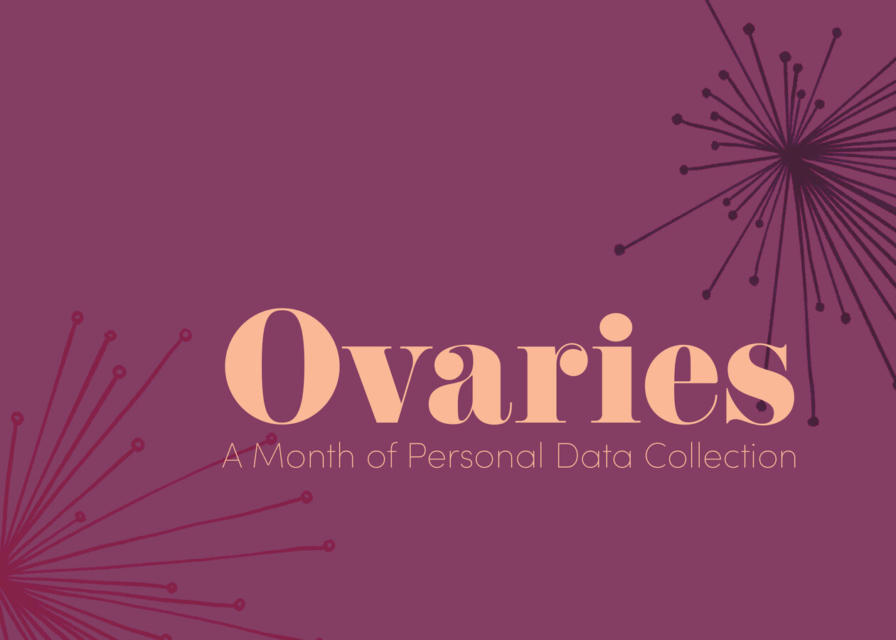 OVARIES: A MONTH OF PERSONAL DATA COLLECTION by EMILY QUAST - Flipsnack