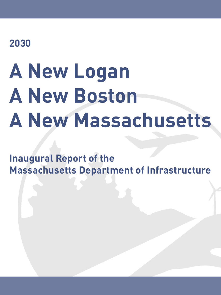 A New Logan - MA Dept. of Infrastructure Inaugural Report by Jonathan ...