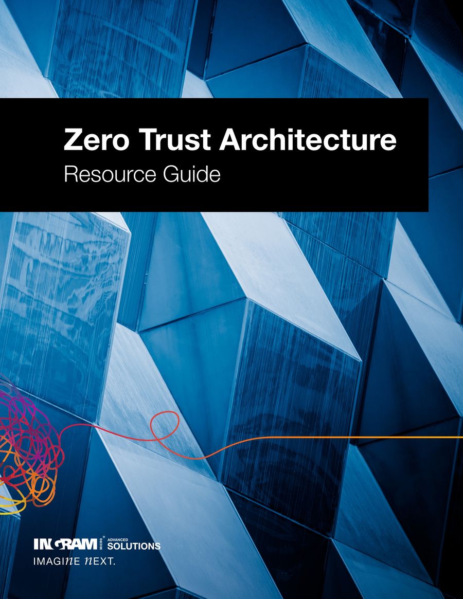 Zero Trust Architecture Resource Guide by Ingram Micro...