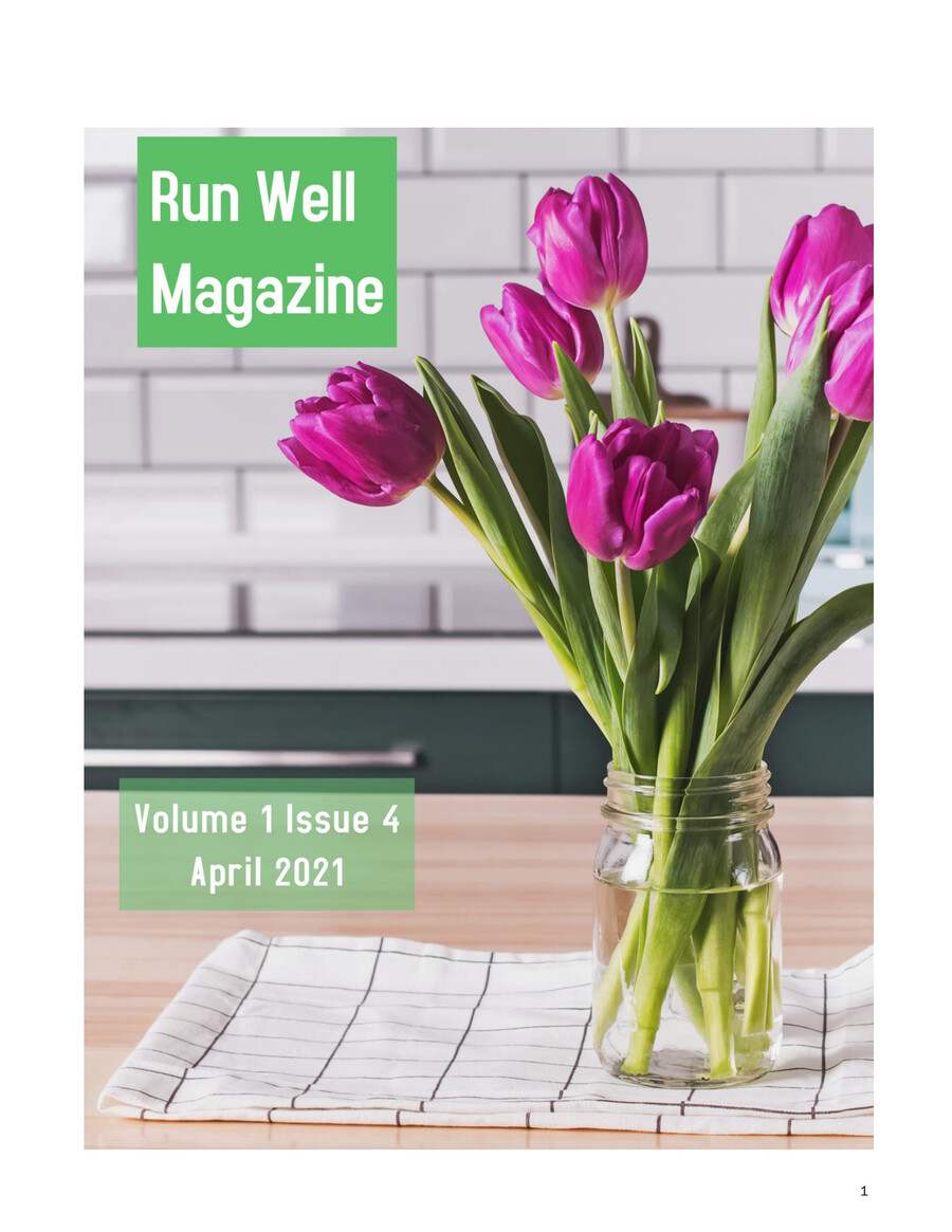 RUN WELL MAGAZINE APRIL 2021 VOLUME I ISSUE 4 (2) by Constance Thornton ...