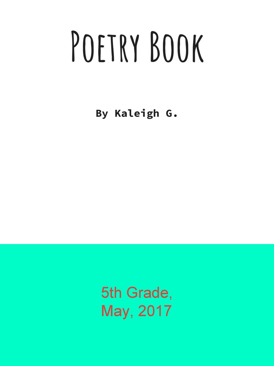 Poetry Book 2017 - Kaleigh Green by TRISHA MCLEAN - Flipsnack