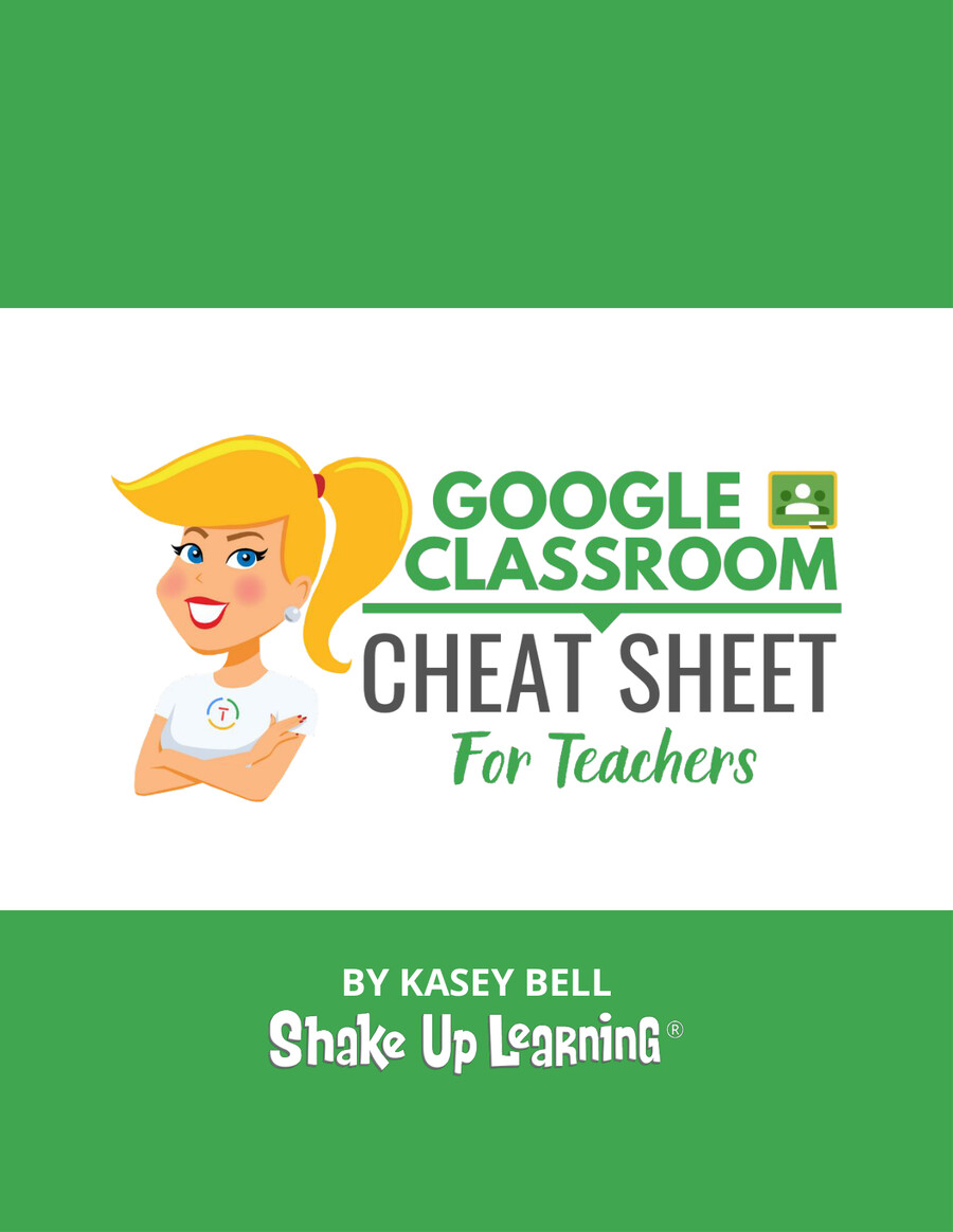 Google Classroom Cheat Sheet for Teachers by Shake Up Learni by Stacey ...