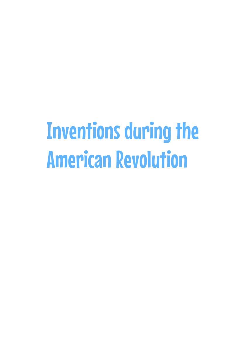 American revolution inventions by Aaly Aragon-Rdgz - Flipsnack
