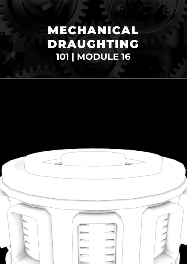 Mechanical Draughting 101 - Module 16 by siyabongam