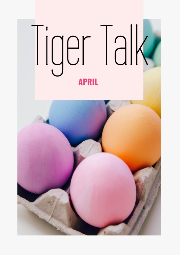 April Tiger Talk by Tiger Talk - Flipsnack