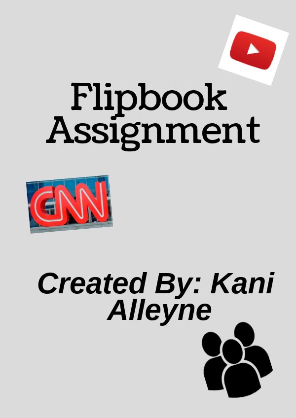 Flipbook Assignment :) by KANI ALLEYNE-SMITH - Flipsnack