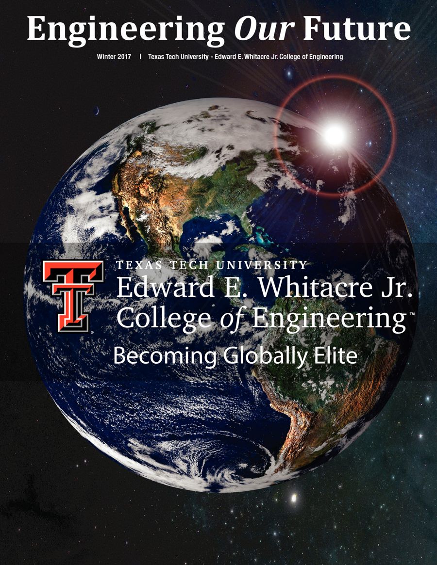 Engineering Our Future magazine Winter 2017 by Texas Tech... - Flipsnack