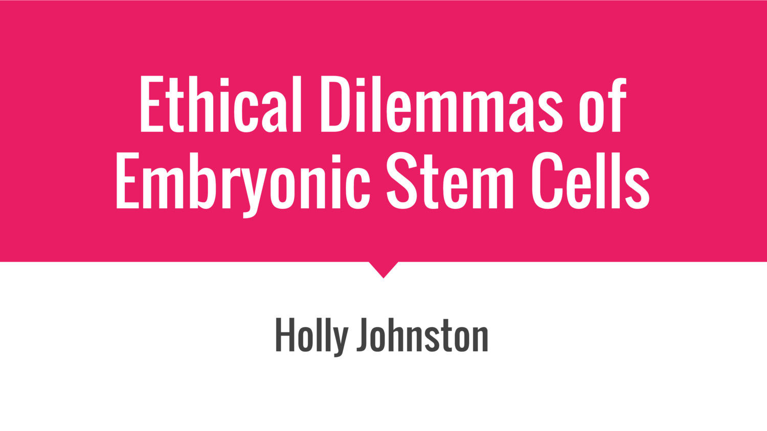 Ethical Dilemmas of Embryonic Stem Cells by Holly Johnston - Flipsnack