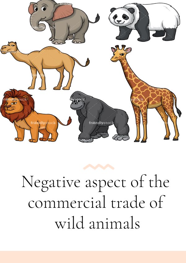 Negative aspect of the commercial trade of wild animals by ...