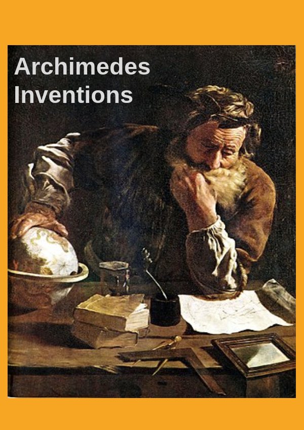 Archimedes Inventions by JollyReed - Flipsnack