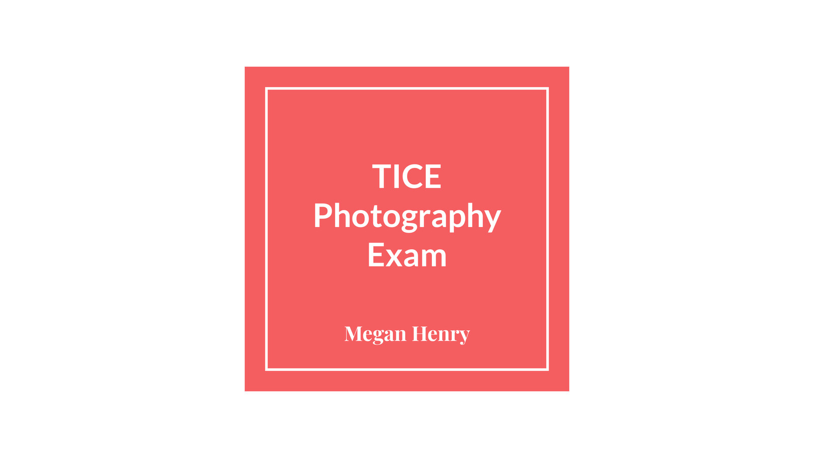 Megan Henry_TICE Photography Exam by Ruth Brown - Flipsnack