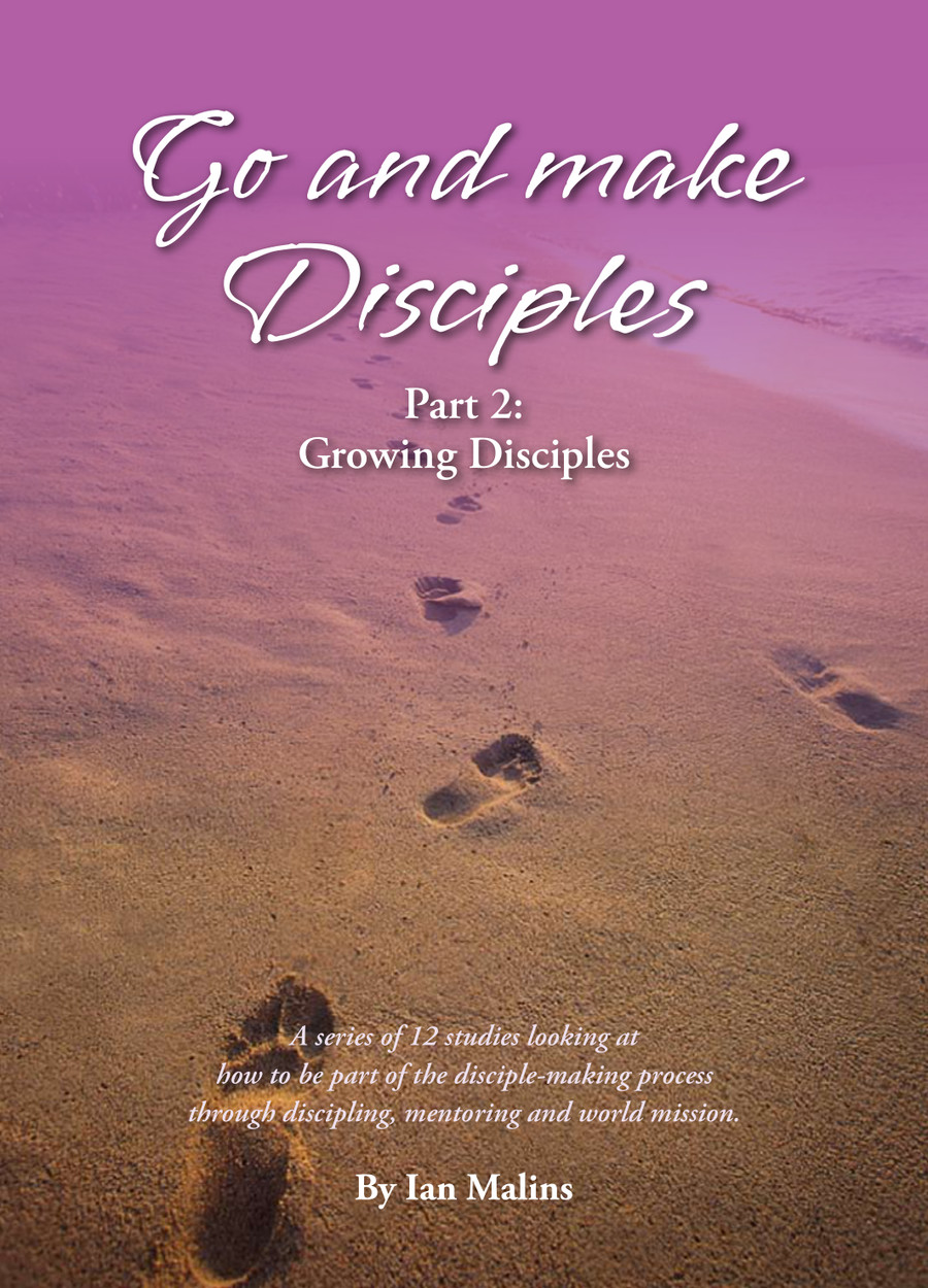 Discipleship Series – Book 5.2: Go And Make Disciples by Ian Malins ...