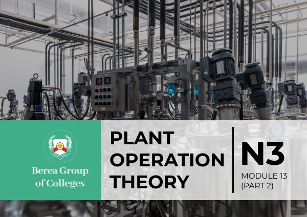 PLANT OPERATION THEORY N3 MODULE 13 – PART 2 by E-Publishing