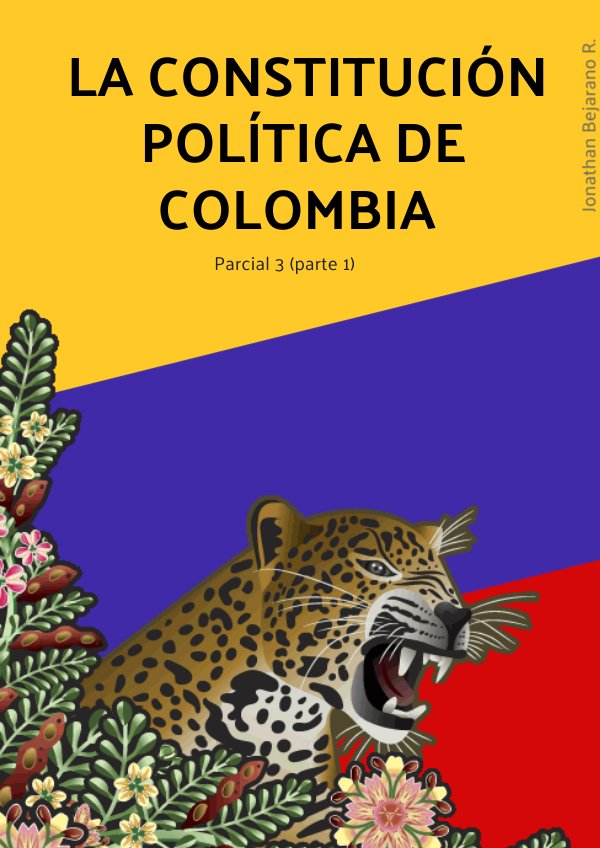 Parcial 3 constitución (Jonathan Bejarano Román) Parte 1 by Maria ...