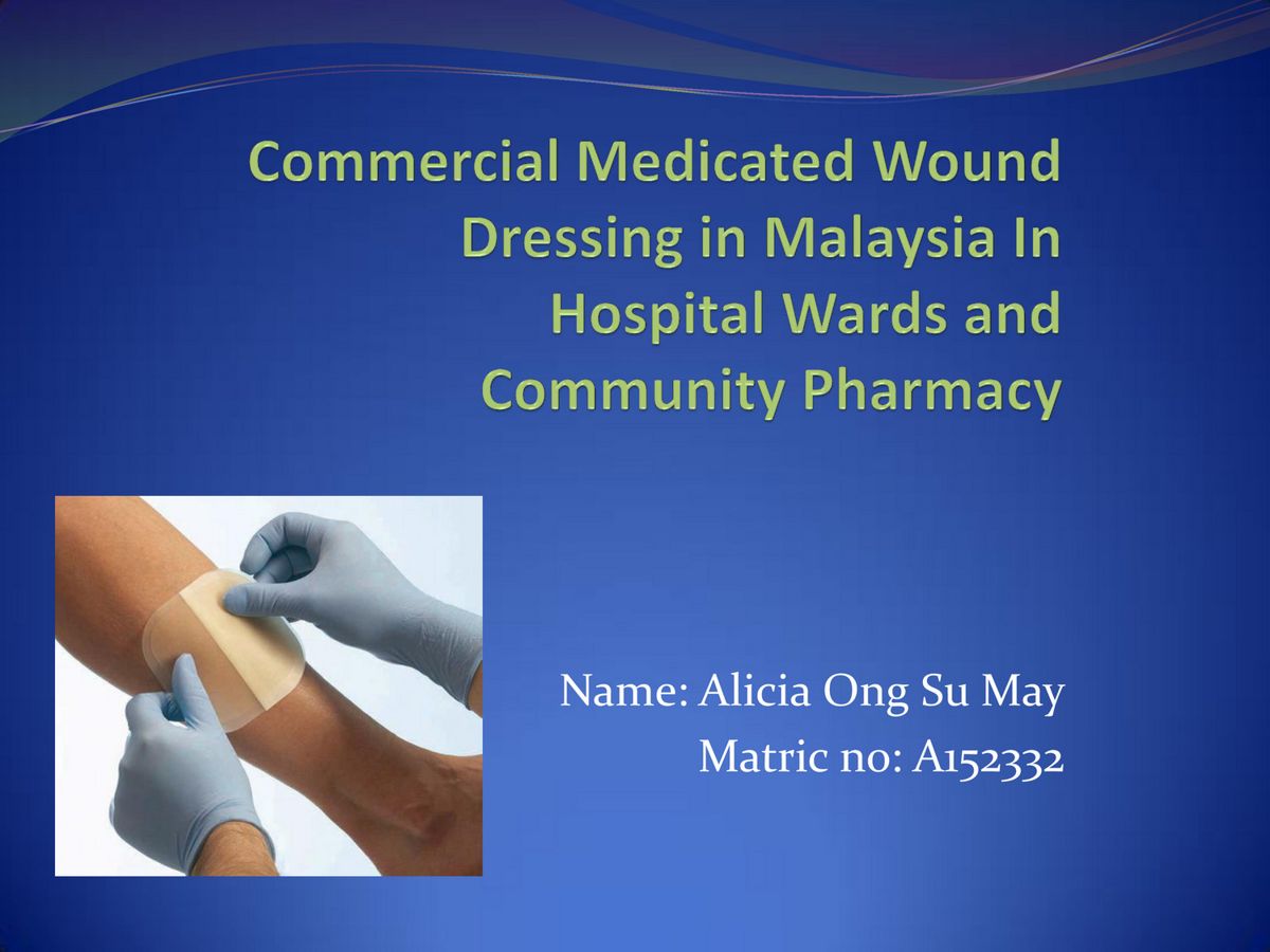 Commercial Medicated Wound Dressing by aliciaong - Flipsnack