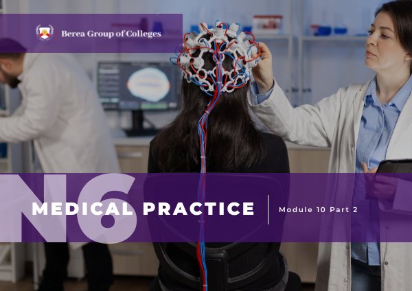 MEDICAL PRACTICE N6 MODULE 10 PART 2 by E-Publishing