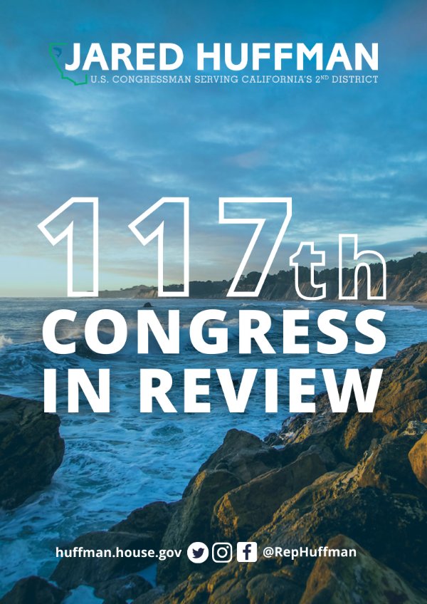 117th Congress in Review - Rep. Jared Huffman by Jared Huffman - Flipsnack