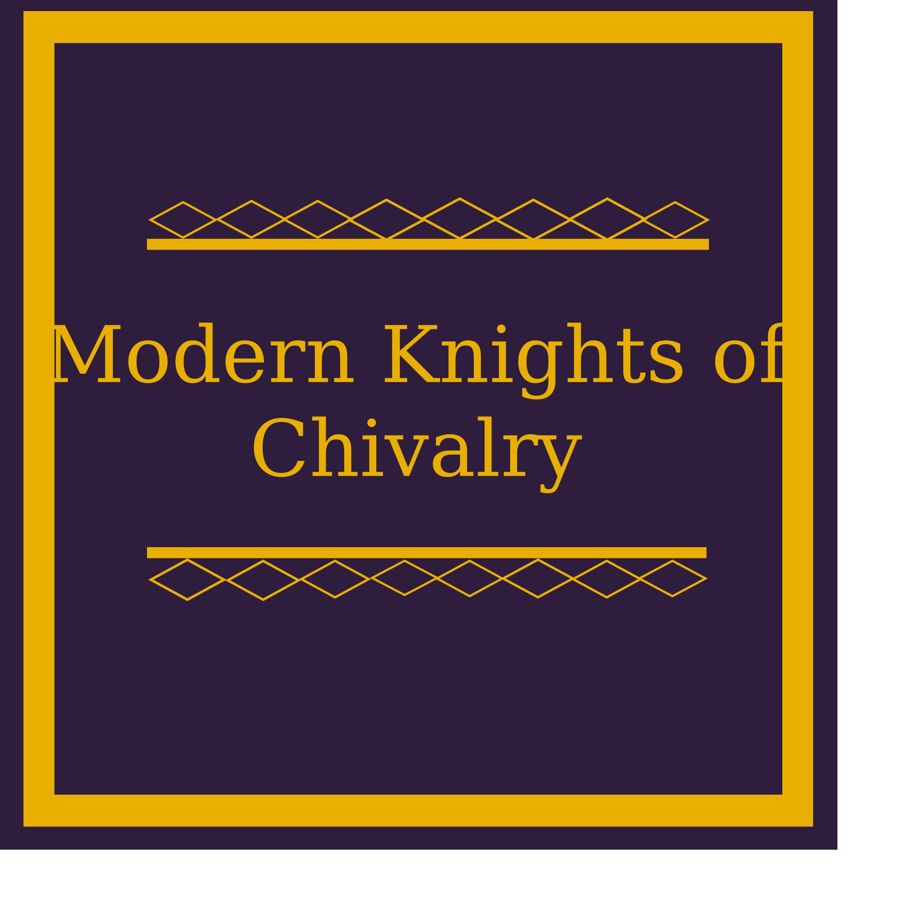 Modern Knights of Chivalry by catiesimpkins - Flipsnack