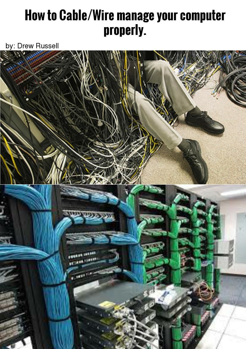 How to Wire/Cable manage your computer properly. by Drew Sedgwick ...