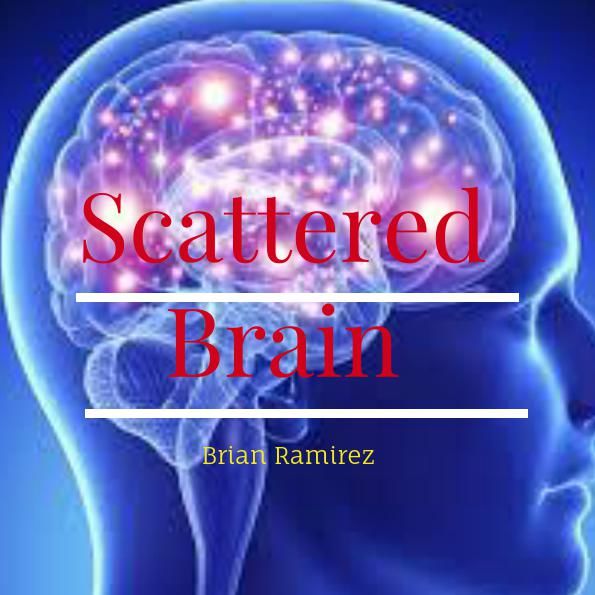 Scattered Brain by Brian Ramirez - Flipsnack