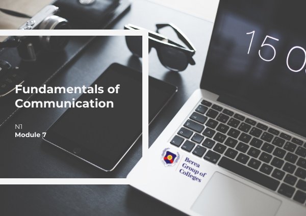 Fundamentals of Communication N1 Module 7 by E-Publishing