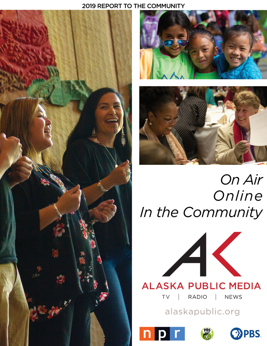 2019 REPORT TO THE COMMUNITY by Alaska Public Media - Flipsnack