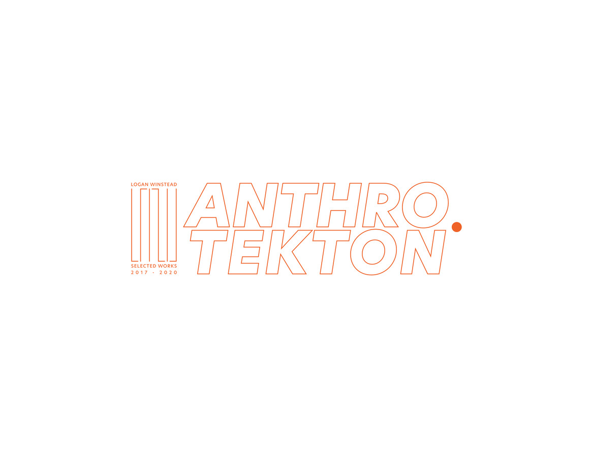 ANTHROTEKTON - Architecture Portfolio by Logan Winstead - Flipsnack
