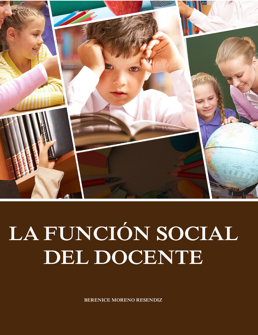 LA FUNCIÓN SOCIAL DEL DOCENTE by Berenice Moreno - Flipsnack
