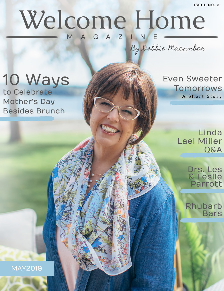 Welcome Home Magazine - May 2019 by Debbie Macomber - Flipsnack