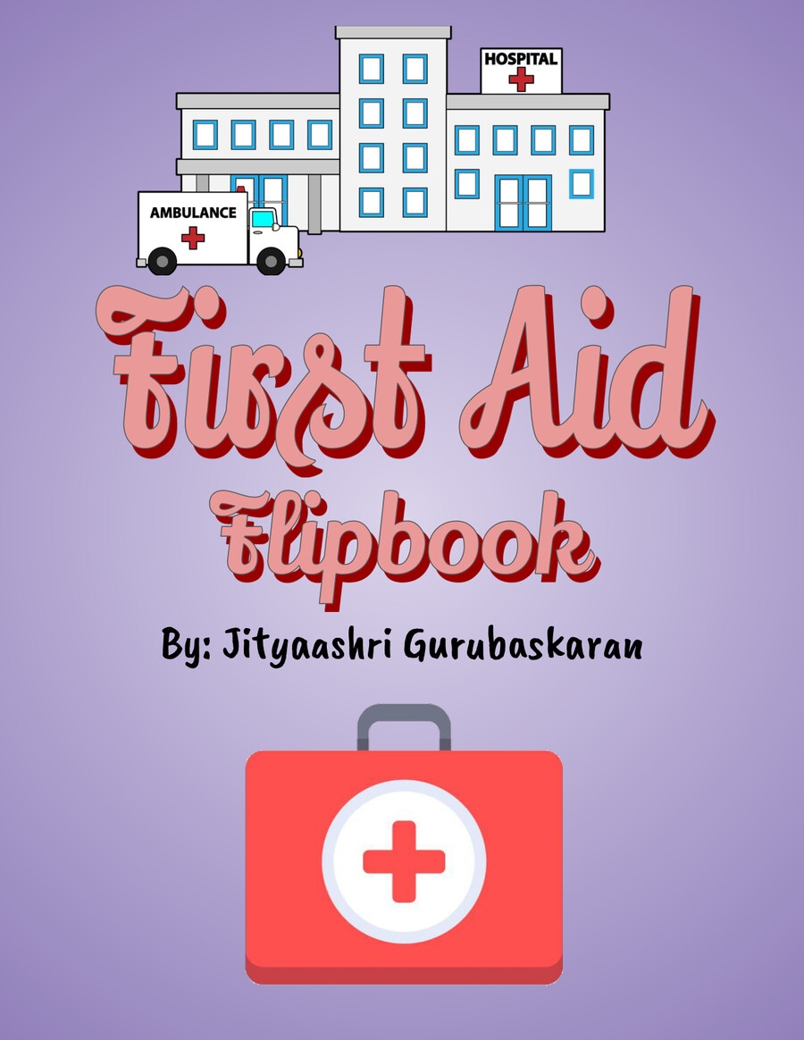 Jityaashri Gurubaskaran - First Aid Flip Book by Jityaashri... - Flipsnack