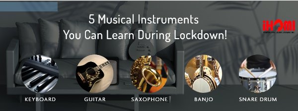 Five Musical Instruments You Can Learn During Lockdown by... - Flipsnack
