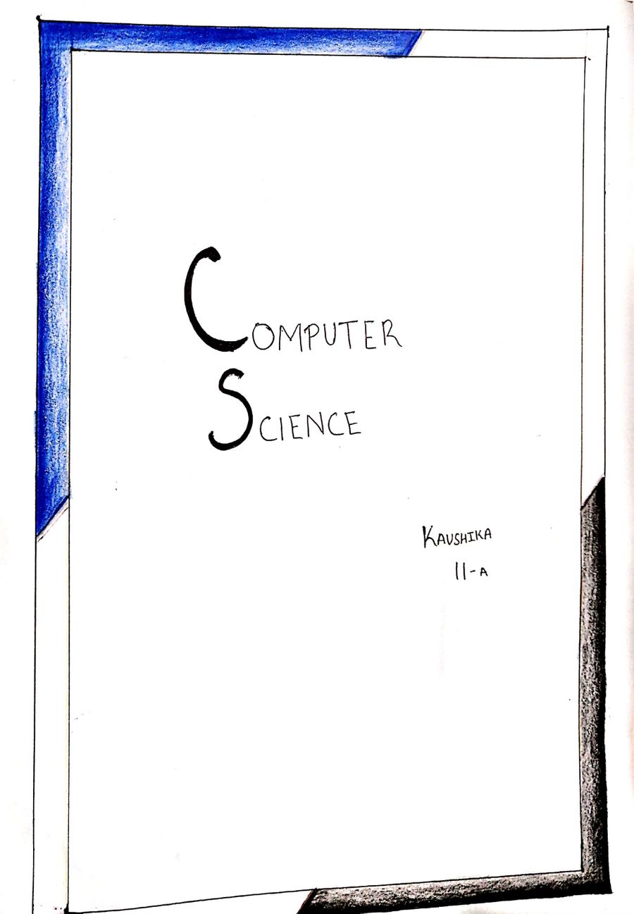 COMPUTER SCIENCE RECORD PRACTICAL KAUSHIKA 11 A by kaushika binod ...