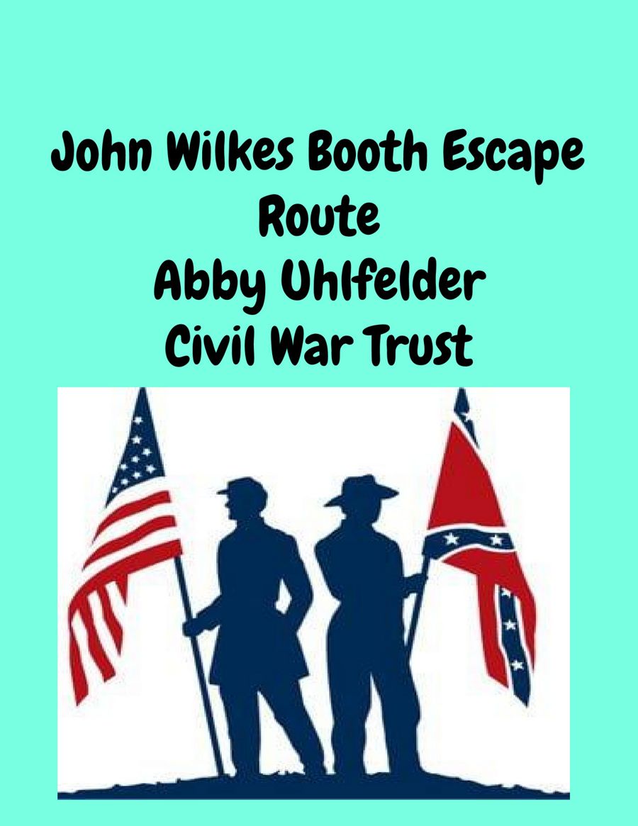 John Wilkes Booth Escape Route Abby Uhlfelder Civil War Trust by Abby ...