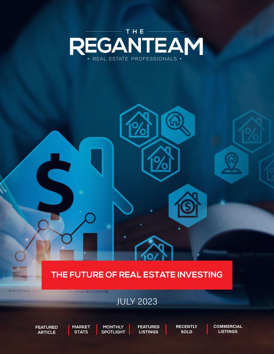 July 2023 — Monthly Magazine — The Regan Team by - Flipsnack