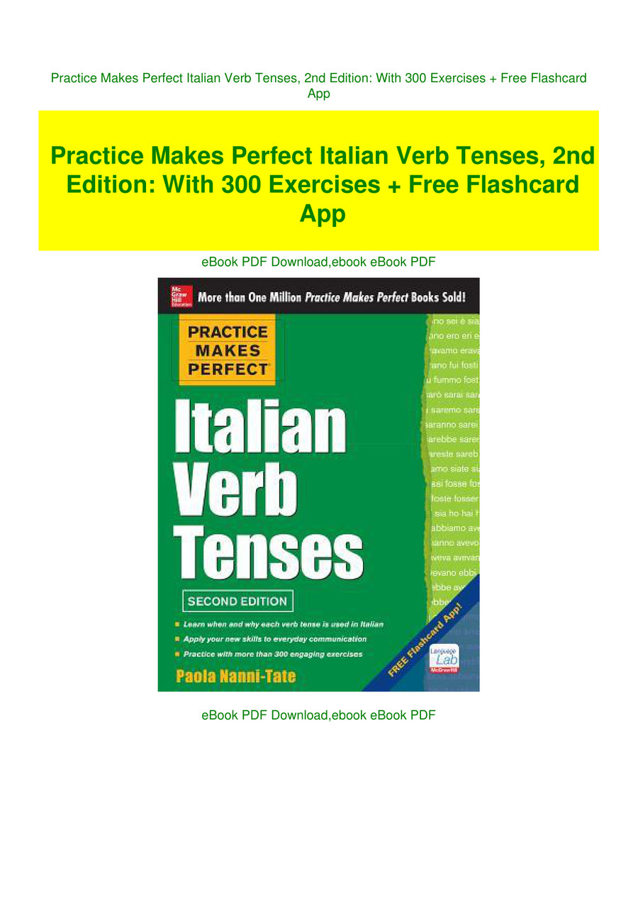 Practice Makes Perfect Italian Verb Tenses, 2nd Edition: With 30 by ...