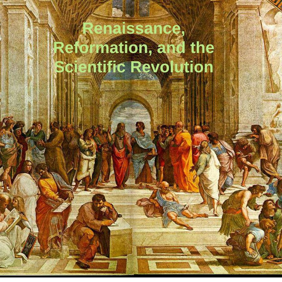Renaissance, Reformation, and the Scientific Revolution by 2019solson ...