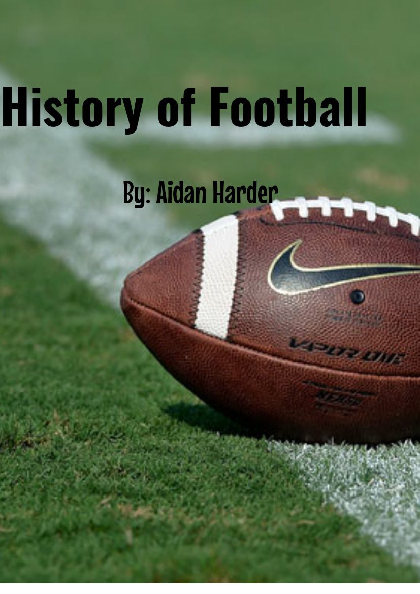 History of Football by Aidan Harder - Flipsnack