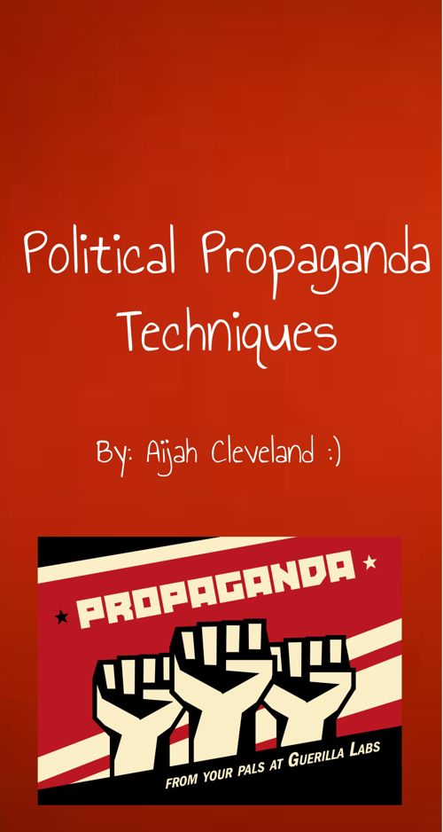 Political Propaganda Techniques by Aijah Cleveland - Flipsnack