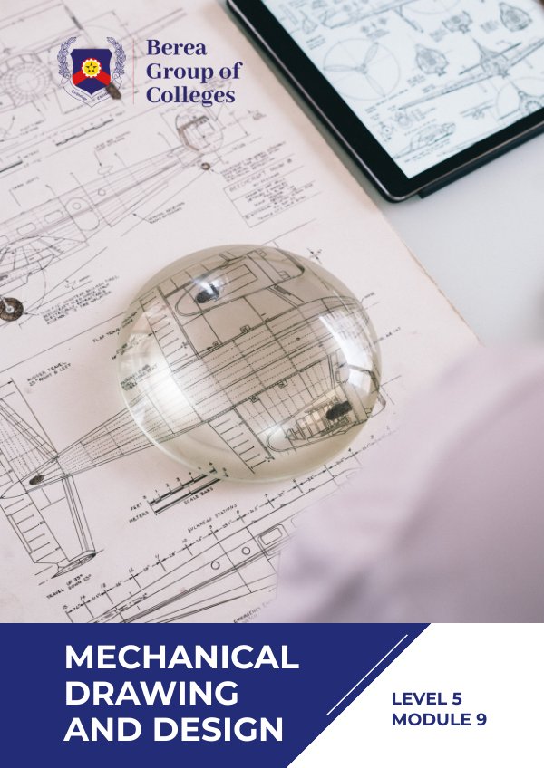 Mechanical Drawing and Design Level 5 Module 9 by E-Publishing