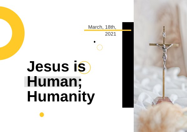 Jesus is Human; Humanity by Emily - Flipsnack