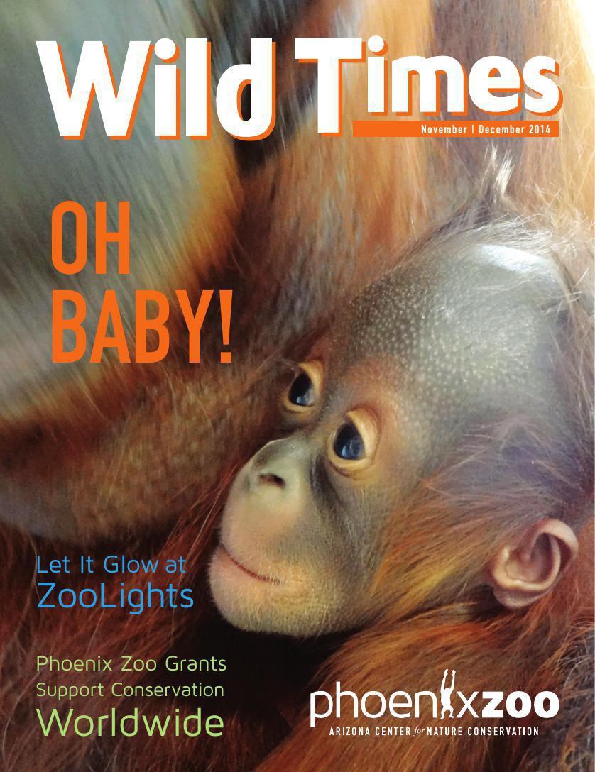 Wild Times November / December 2014 by phxzoo - Flipsnack