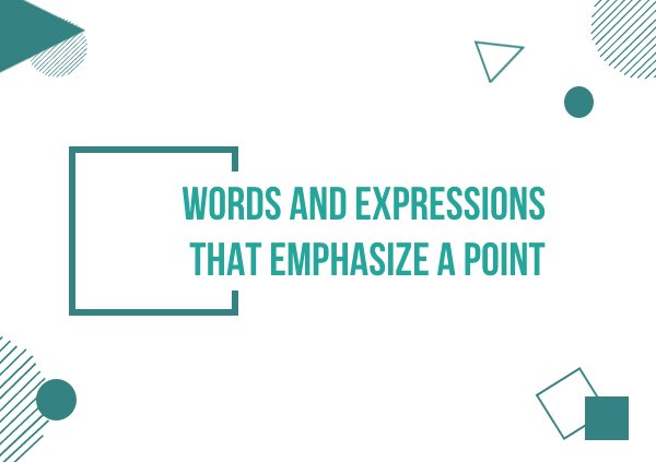 ENGLISH 10: WORDS & EXPRESSIONS THAT EMPHASIZE A POINT by JAYMIE MARIE ...