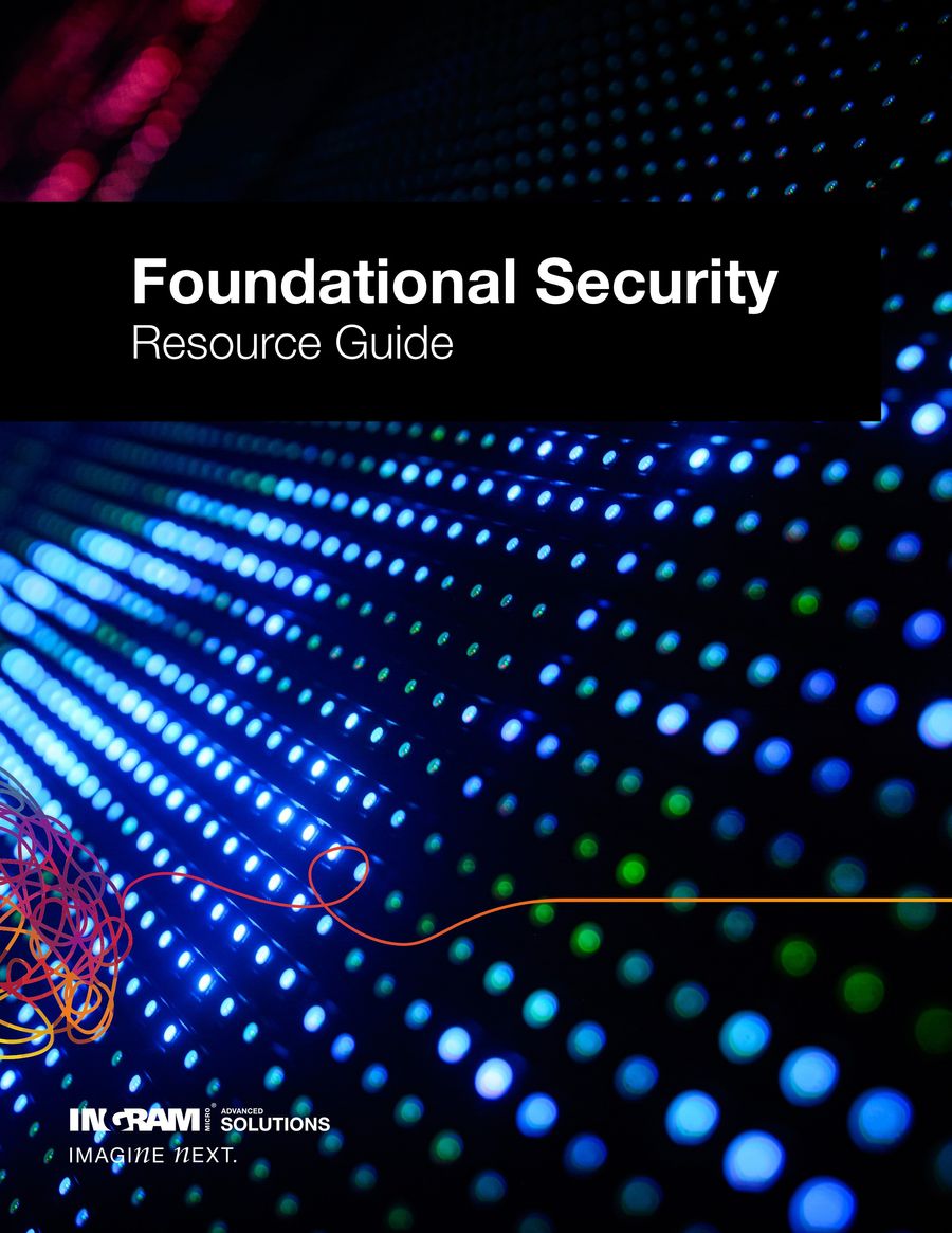 Foundational Security Resource Guide by Ingram Micro...