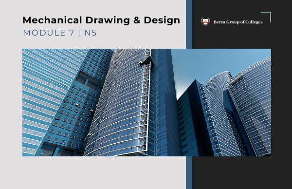 Mechanical Drawing and Design N5 Module 7 by E-Publishing