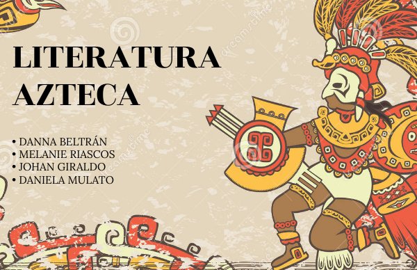 LITERATURA AZTECA by Daniela Ocampo - Flipsnack