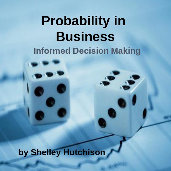 Probability in Business by Shelley Hutchison - Flipsnack