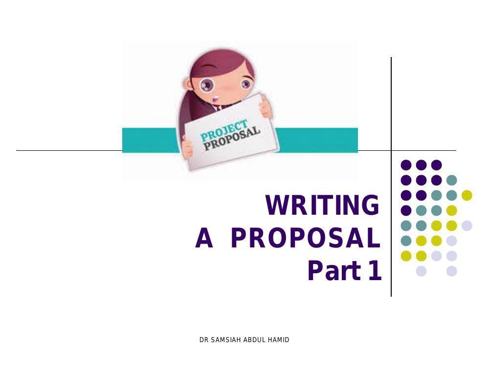 WRITING A PROPOSAL (part 1) by samsiah - Flipsnack