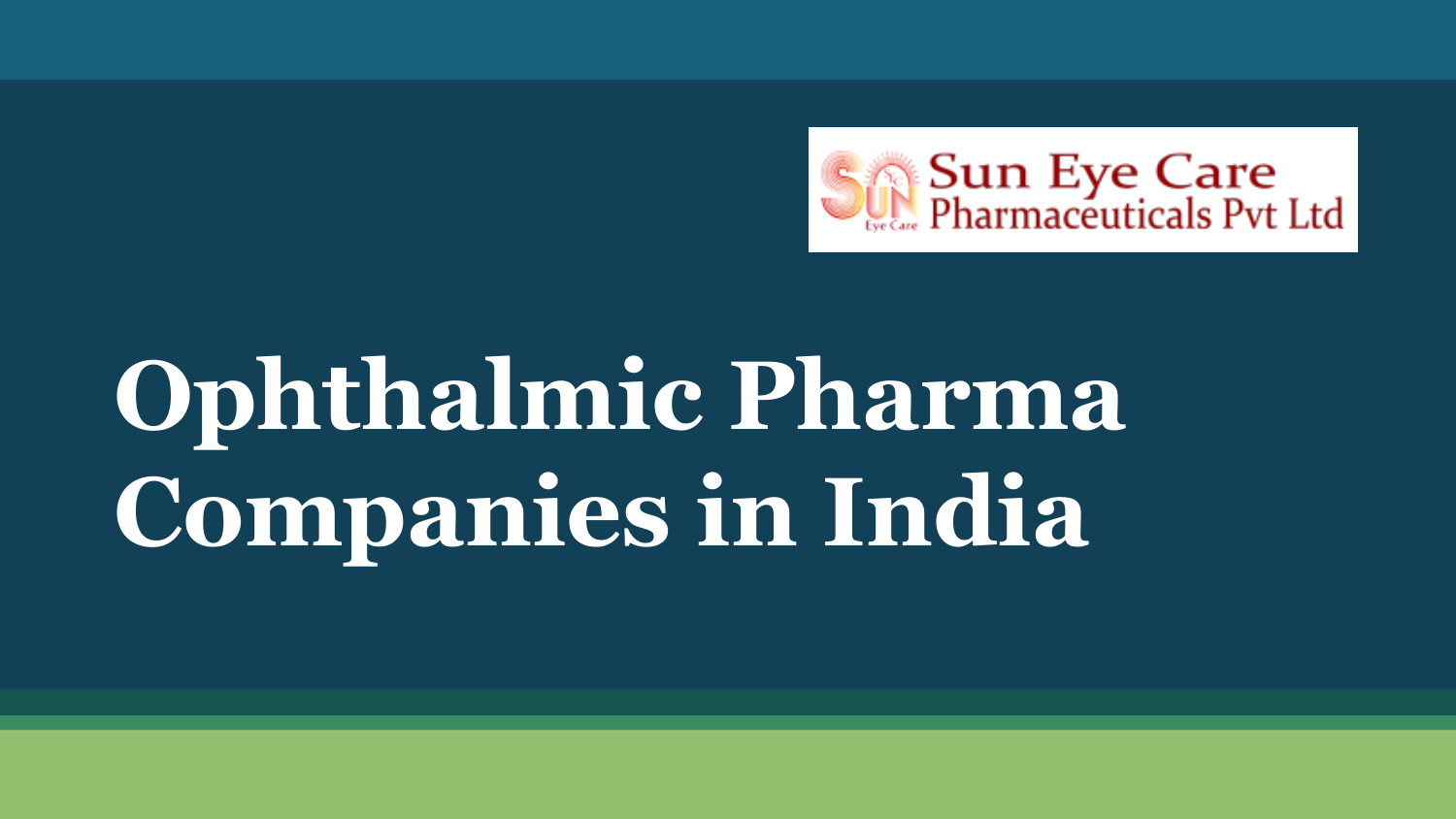 Ophthalmic Pharma Companies in India by Sun Eye Care Pharma - Flipsnack