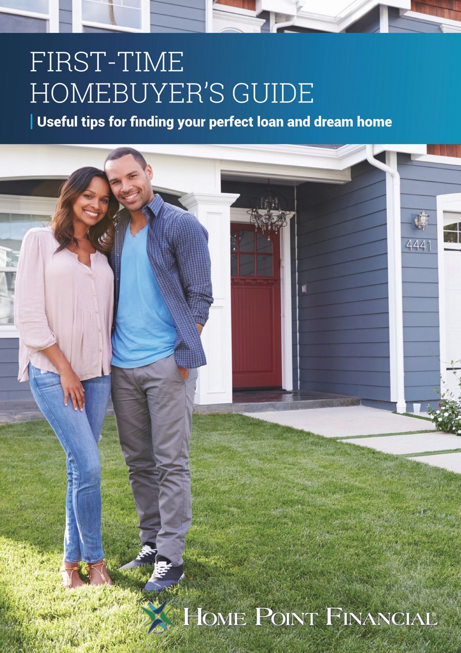 First-Time Homebuyer's Guide by Home Point Financial - Flipsnack